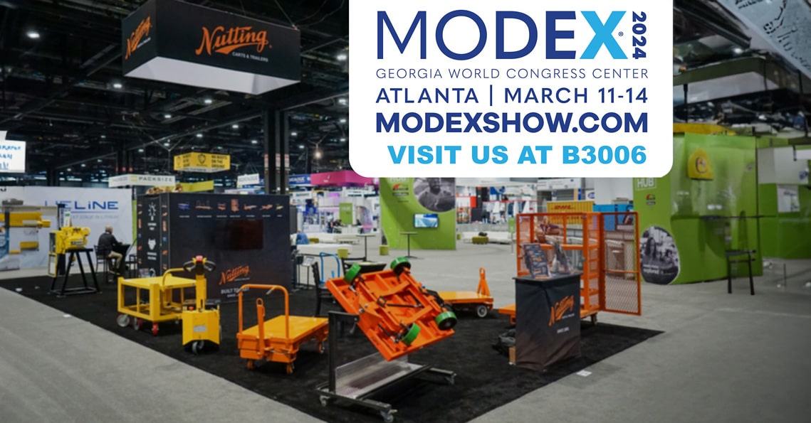 Visit us at MODEX 2024 - Nutting Carts and Trailers
